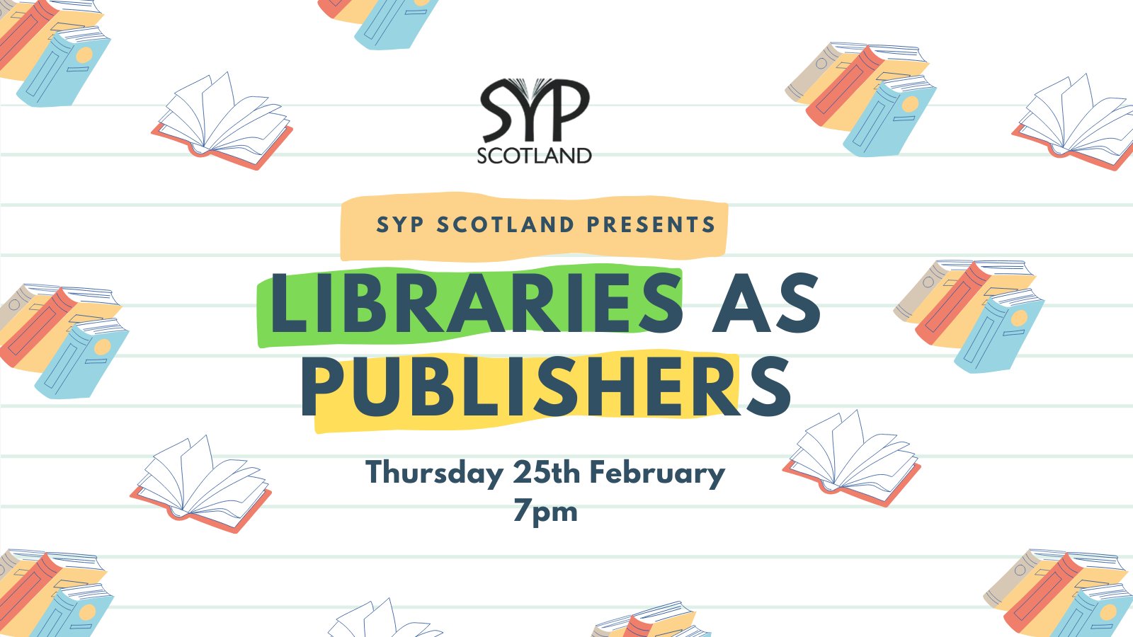 SYP Scotland: Libraries as Publishers - The Society of Young Publishers