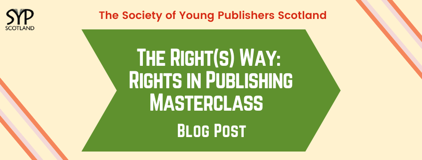 The Right(s) Way: Rights in Publishing Masterclass - The Society of ...
