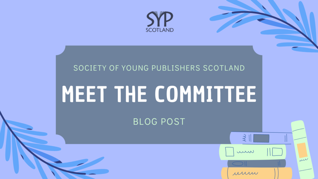 Meet the SYP Scotland Committee 2021/22! - The Society of Young Publishers