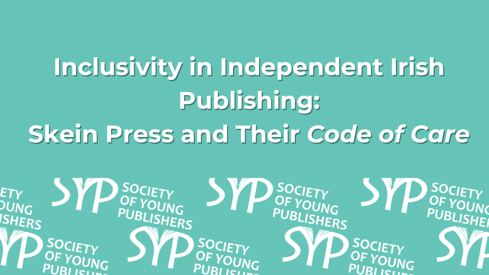 Inclusivity in Independent Irish Publishing: Skein Press and Their Code ...