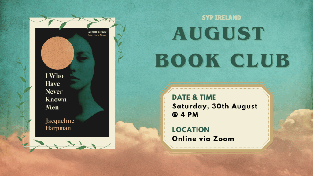 SYP Ireland August Book Club: I Who Have Never Known Men - The Society ...